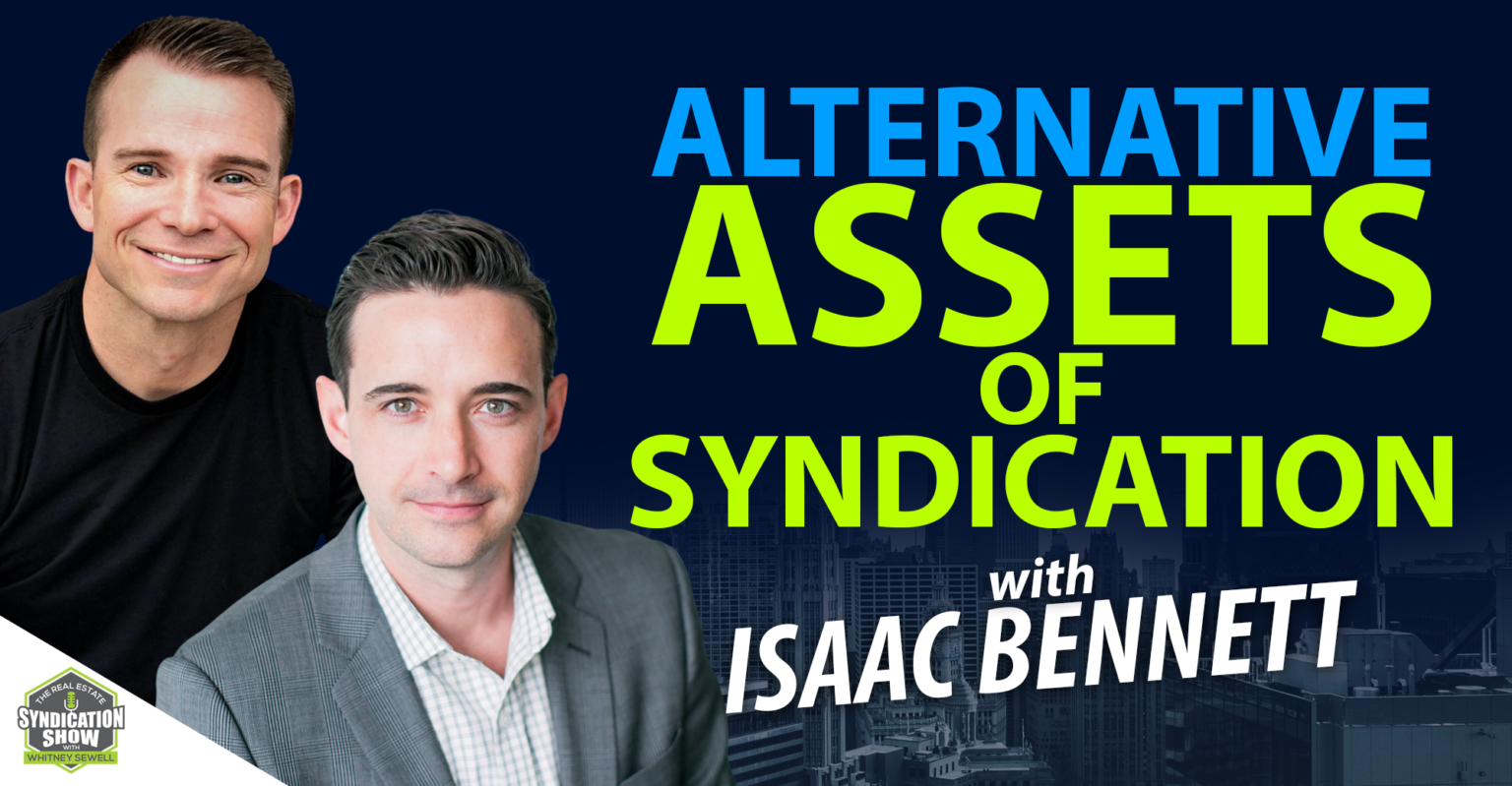 WS1188: Alternative Assets of Syndication with Isaac Bennett